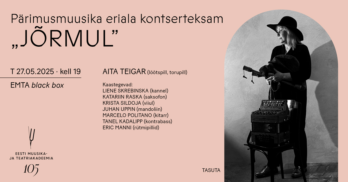 Pärimusmuusika eriala kontserteksam „Jõrmul“. Aita Teigar (lõõtspill ...